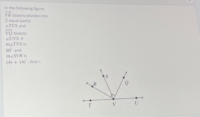 Solved In the following figure, VR bisects (divides into 2 | Chegg.com