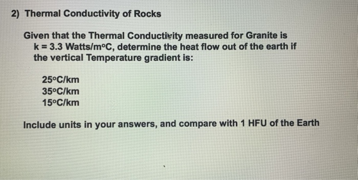 Solved 2) Thermal Conductivity of Rocks Given that the | Chegg.com