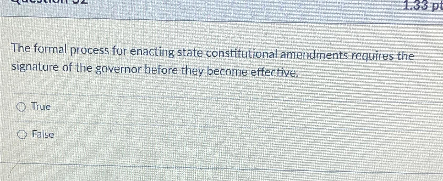 Solved The formal process for enacting state constitutional | Chegg.com