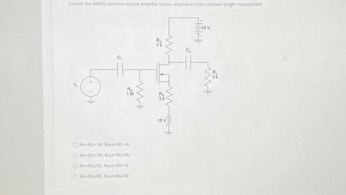 Solved Consier the NMOS common source amplifier below, | Chegg.com