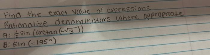 Solved Find the exact value of expressions. Rationalize | Chegg.com