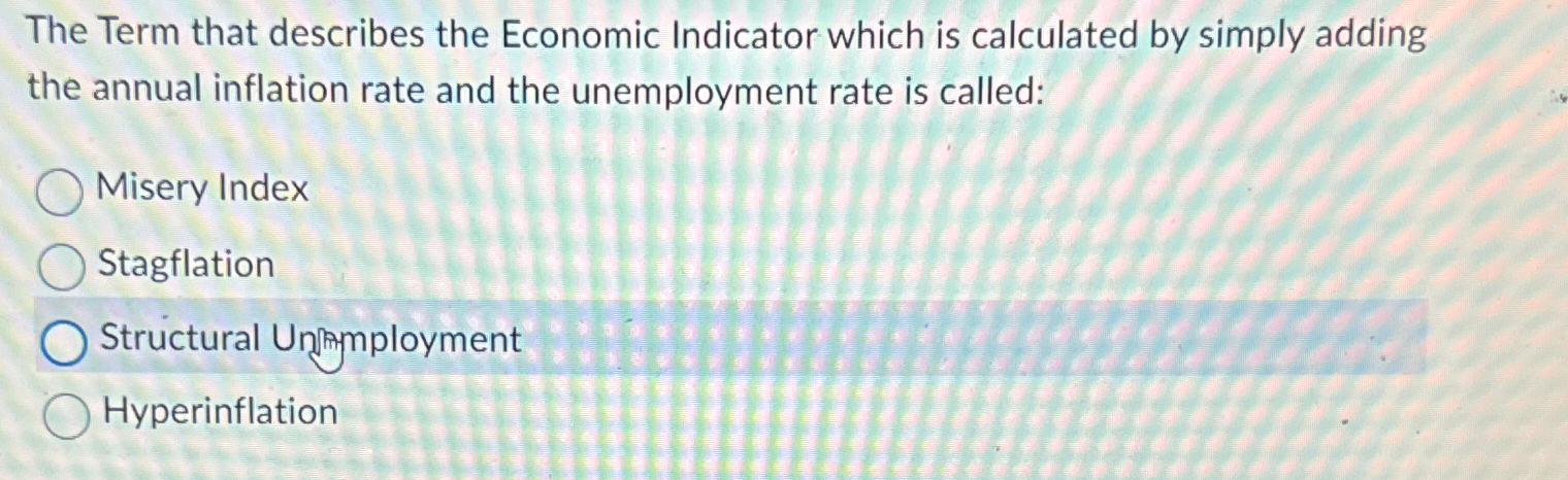 Solved The Term that describes the Economic Indicator which | Chegg.com