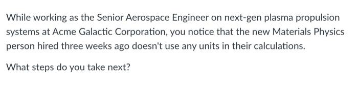 Solved While working as the Senior Aerospace Engineer on | Chegg.com