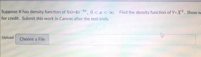Solved Suppose X has density function of f(x)=4e hu, 0