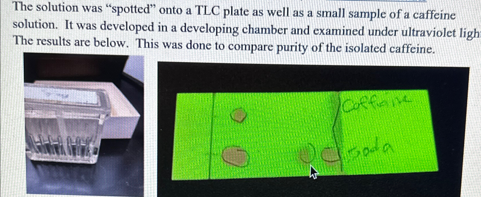 Solved The solution was "spotted" onto a TLC plate as well | Chegg.com
