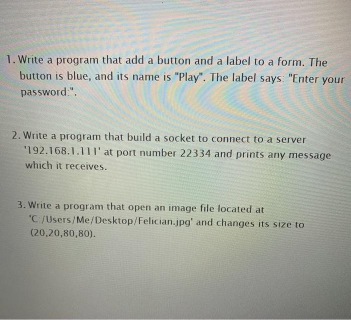 Solved 1. Write a program that add a button and a label to a | Chegg.com