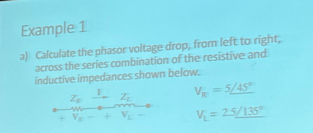 Example 1a) ﻿Calculate the phasor voltage drop, from | Chegg.com