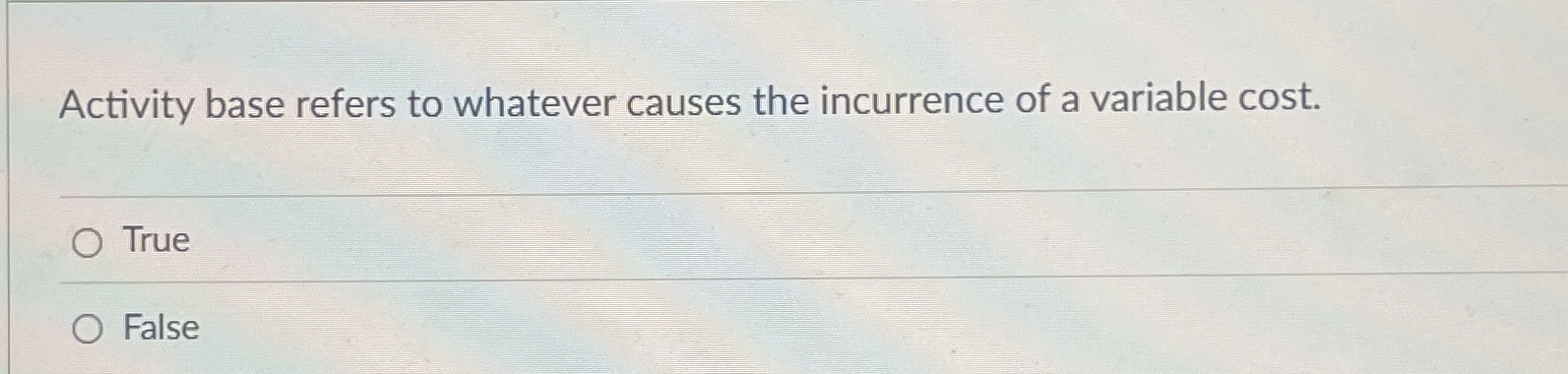 Activity base refers to whatever causes the | Chegg.com