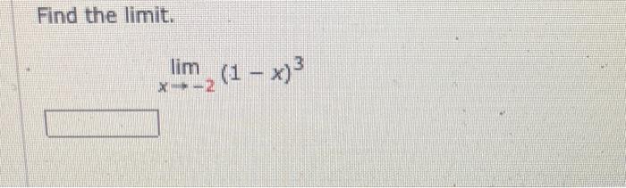 Solved Find the limit. limx→−2(1−x)3 | Chegg.com