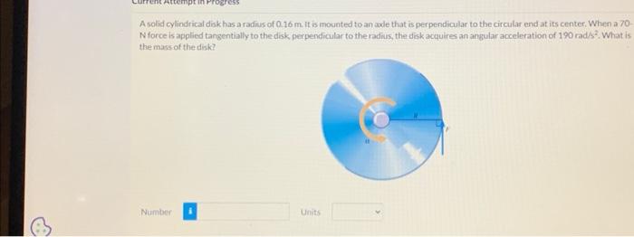 Solved A solid cylindrical disk has a radius of 0.16 m. it | Chegg.com