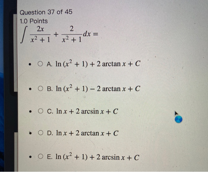 Solved 5229 Question 37 of 45 1.0 Points 2x 2 + -dx = x² + 1 | Chegg.com