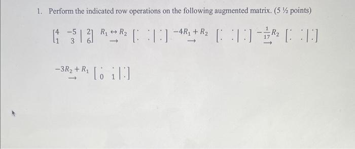 Solved Perform the indicated row operations on the following | Chegg.com