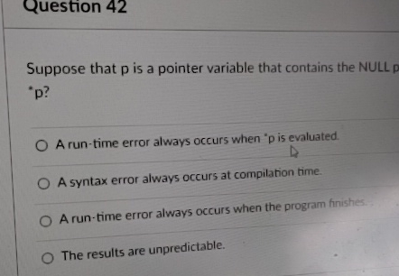 Solved Question 42Suppose that p ﻿is a pointer variable that | Chegg.com