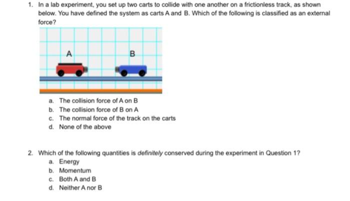 Solved 1. In a lab experiment, you set up two carts to | Chegg.com