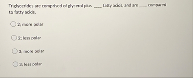 Solved Triglycerides are comprised of glycerol plus q, | Chegg.com