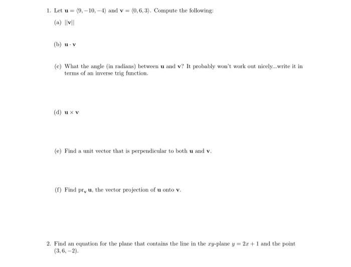 Solved 1. Let u= 9,−10,−4 and v= 0,6,3 . Compute the | Chegg.com