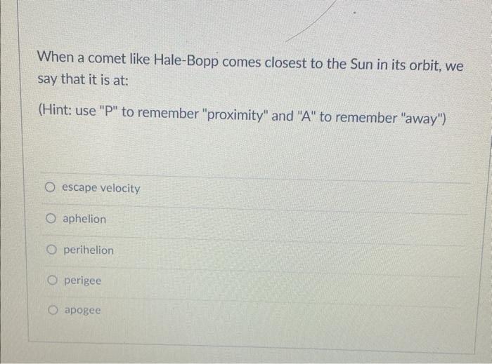 Solved When A Comet Like Hale Bopp Comes Closest To The Sun
