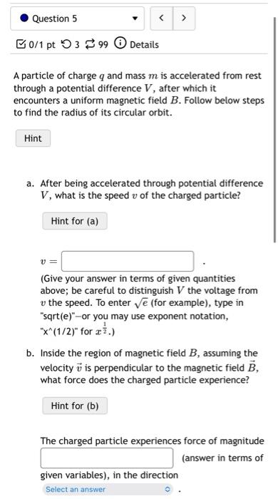 Solved Question 5 > B0/1 pt 399 Details A particle of charge | Chegg.com