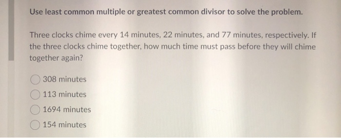 Solved Use least common multiple or greatest common divisor | Chegg.com