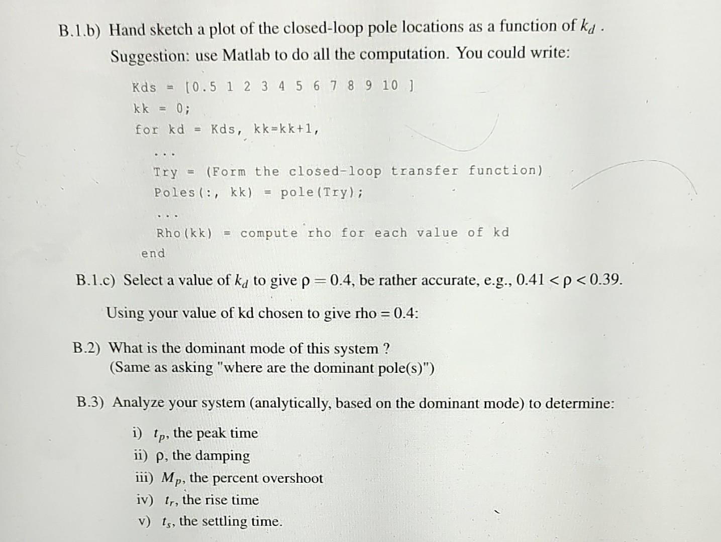 Solved B) PD control, use Gc(s)=kds+kp with kp=300, and kd | Chegg.com