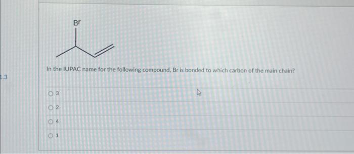 Solved In the IUPAC name for the following compound, Br is | Chegg.com