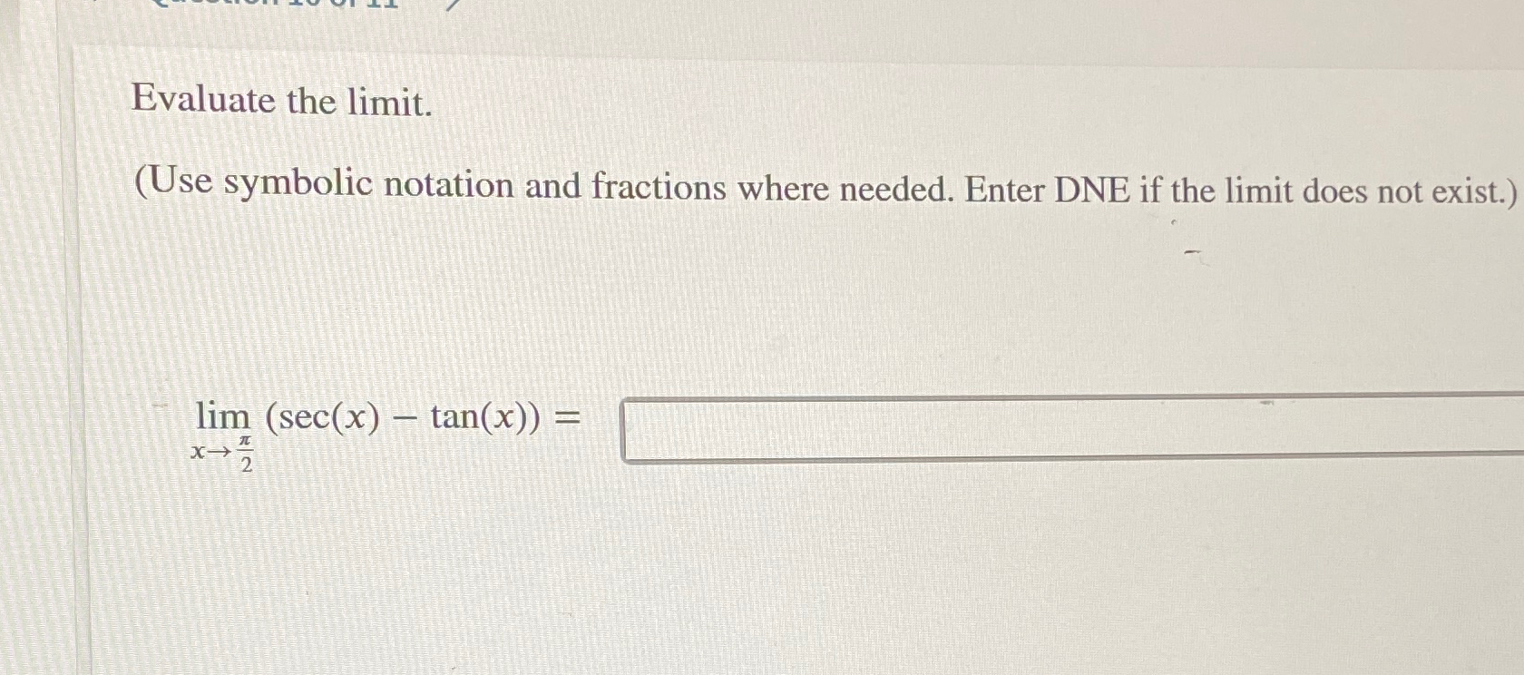 Evaluate The Limit Use Symbolic Notation And