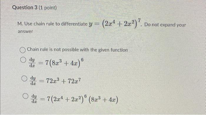 Solved M. Use chain rule to differentiate y=(2x4+2x2)7. Do | Chegg.com