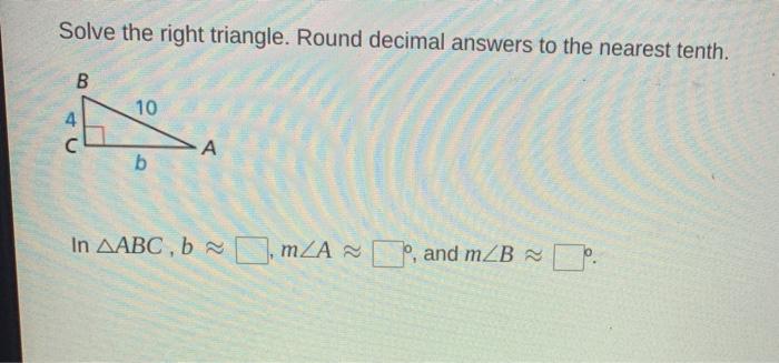 Solved Solve the right triangle. Round decimal answers to | Chegg.com