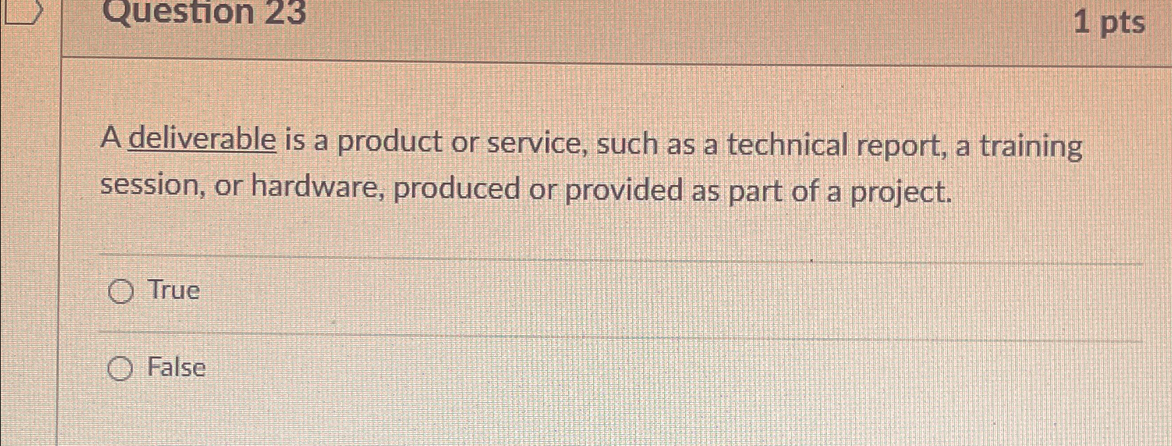 Solved 1 ﻿ptsA deliverable is a product or service, such as | Chegg.com