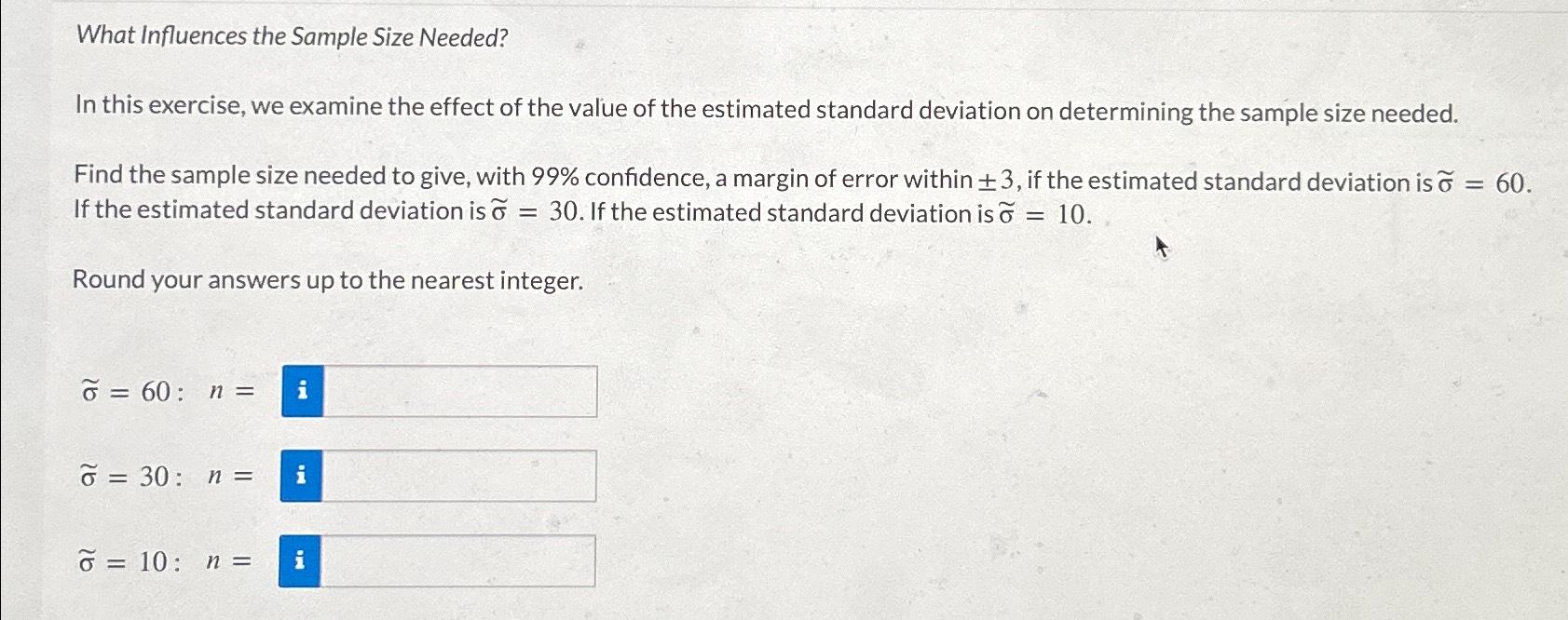 Solved What Influences the Sample Size Needed?In this | Chegg.com