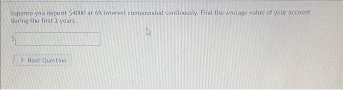 Solved Suppose you deposit $4000 at 6% interest compounded | Chegg.com
