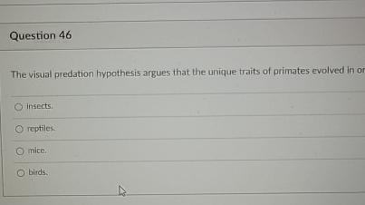 Solved Question 46The visual predation hypothesis argues | Chegg.com