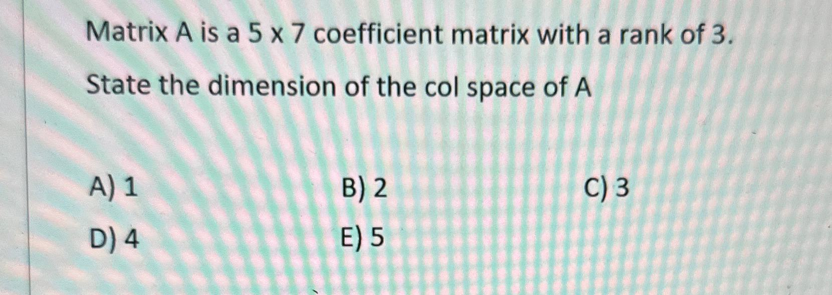 Solved Matrix A ﻿is a 5×7 ﻿coefficient matrix with a rank of | Chegg.com