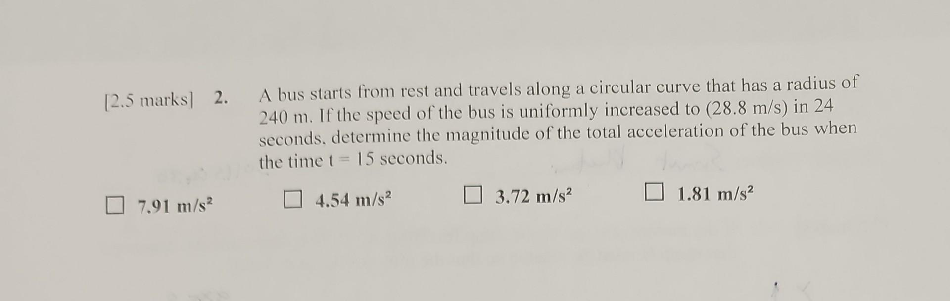 Solved [2.5 marks ] 2. A bus starts from rest and travels | Chegg.com