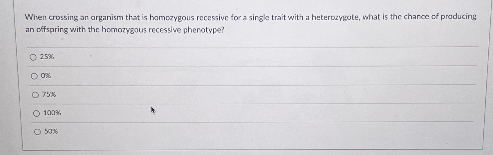 Solved When crossing an organism that is homozygous | Chegg.com