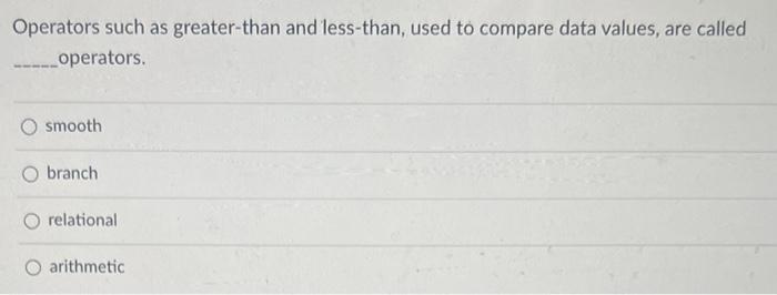 Solved Operators such as greater-than and less-than, used to | Chegg.com