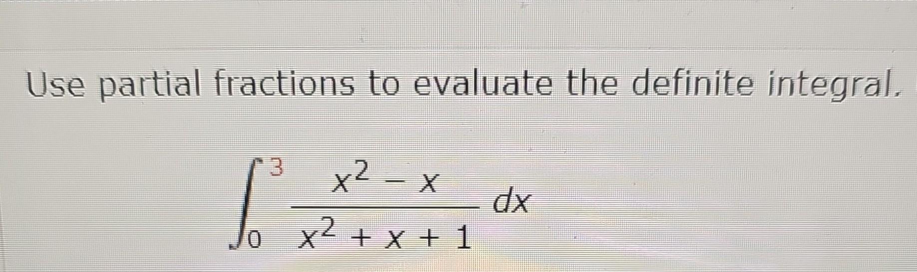 Solved Use partial fractions to evaluate the definite | Chegg.com