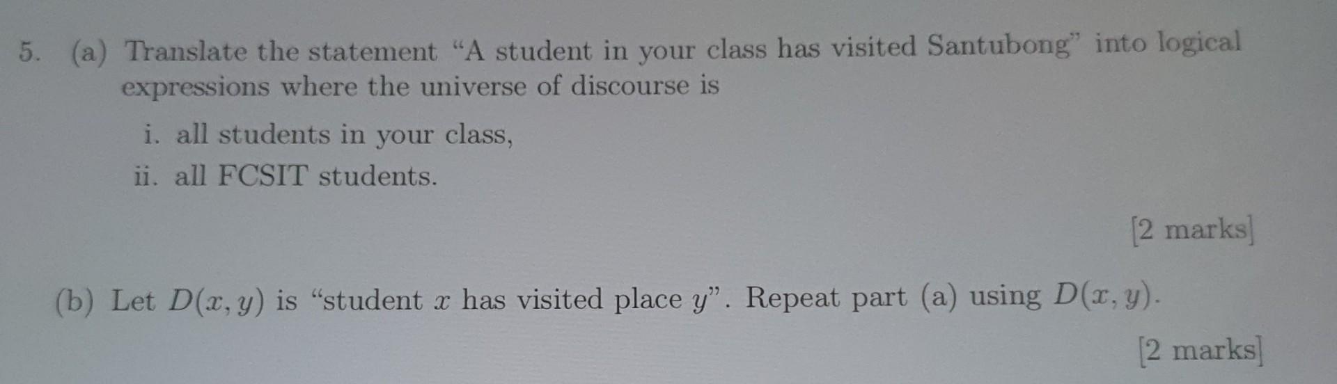 Solved 5. (a) Translate the statement "A student in your | Chegg.com