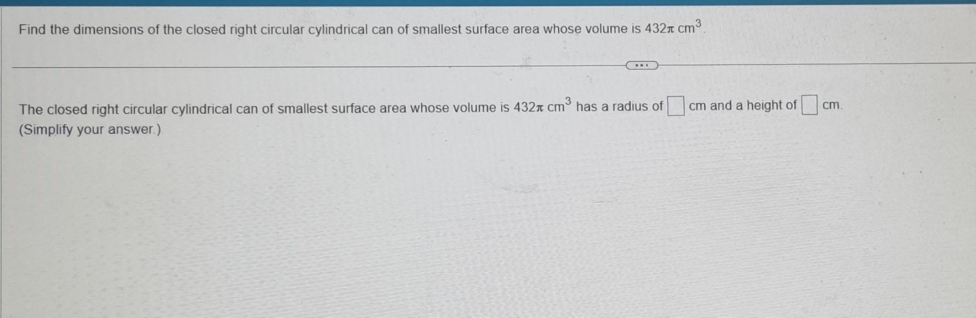 Solved Find the dimensions of the closed right circular | Chegg.com