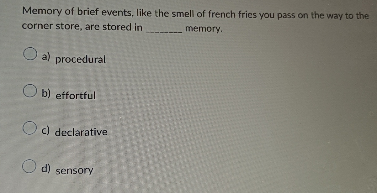 Solved Memory of brief events, like the smell of french | Chegg.com