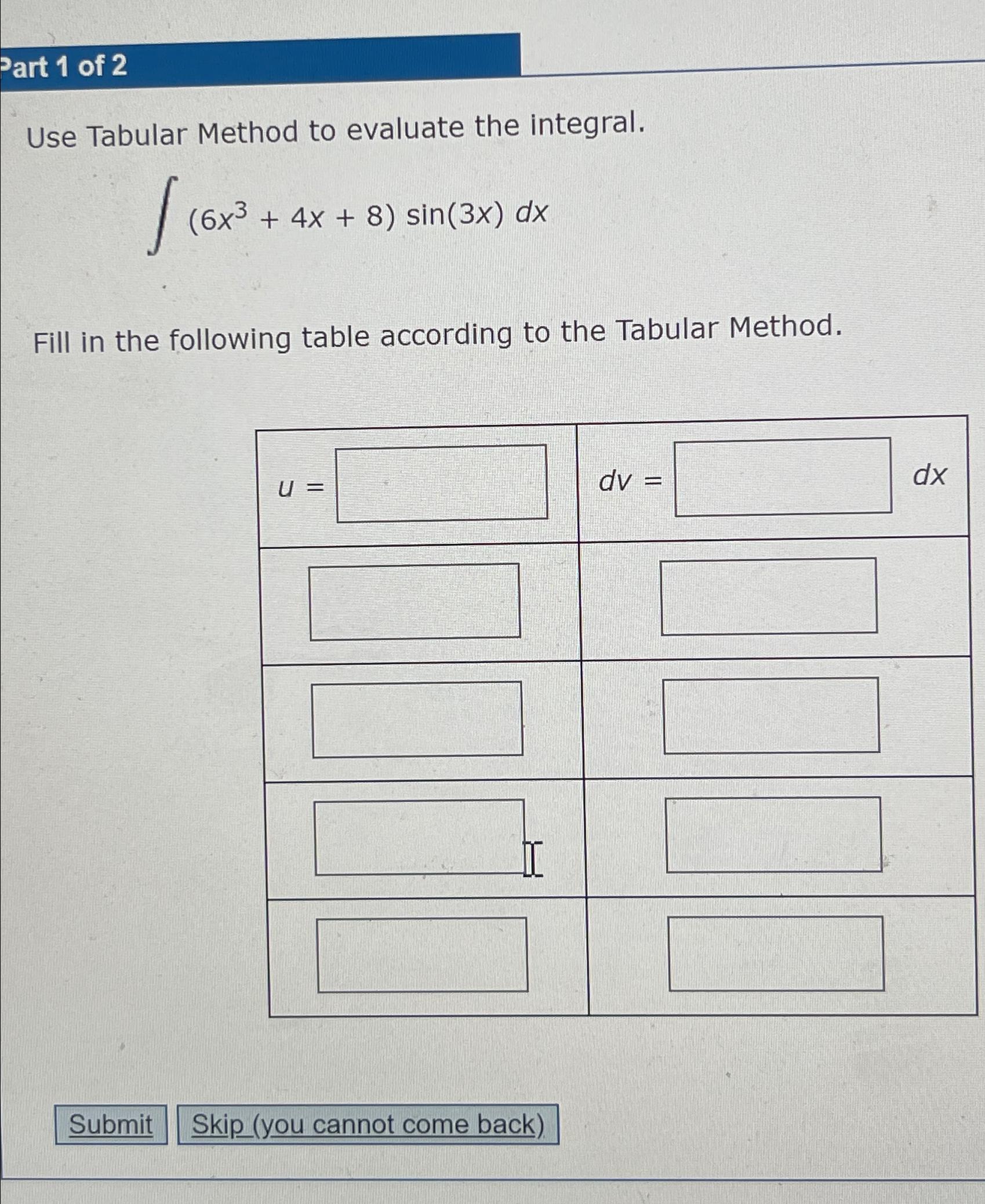 Solved art 1 ﻿of 2Use Tabular Method to evaluate the | Chegg.com