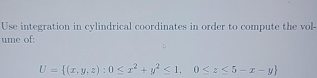 Solved Use integration in cylindrical coordinates in order | Chegg.com