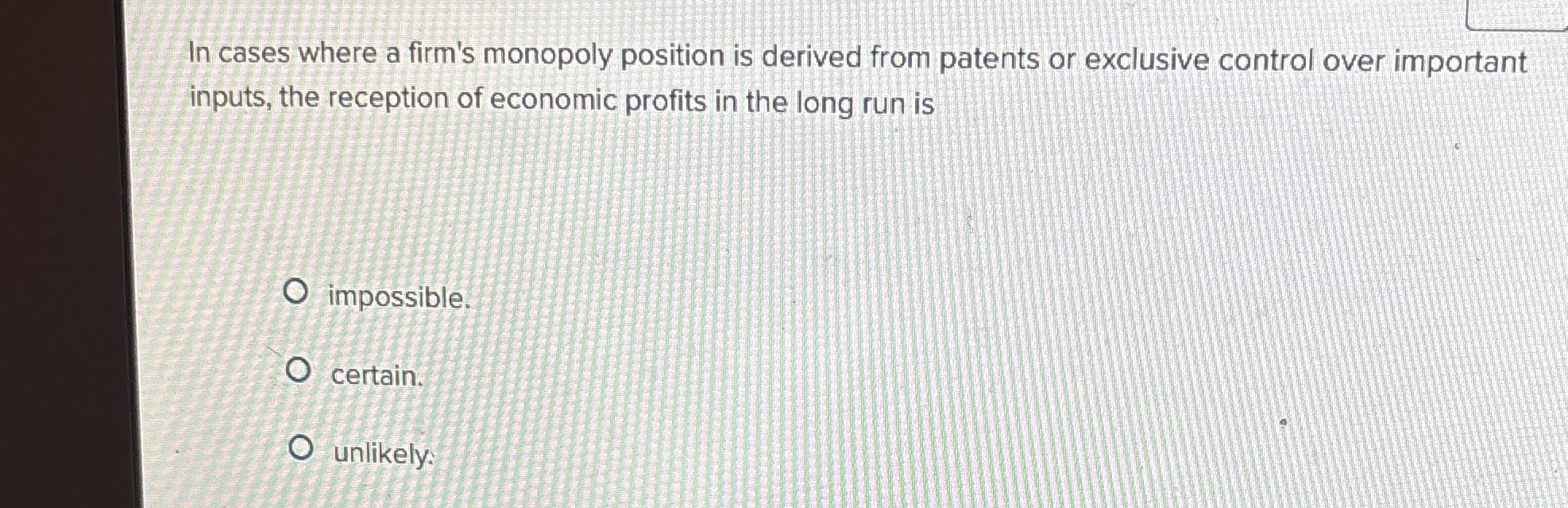 [Solved]: In cases where a firm's monopoly position is d