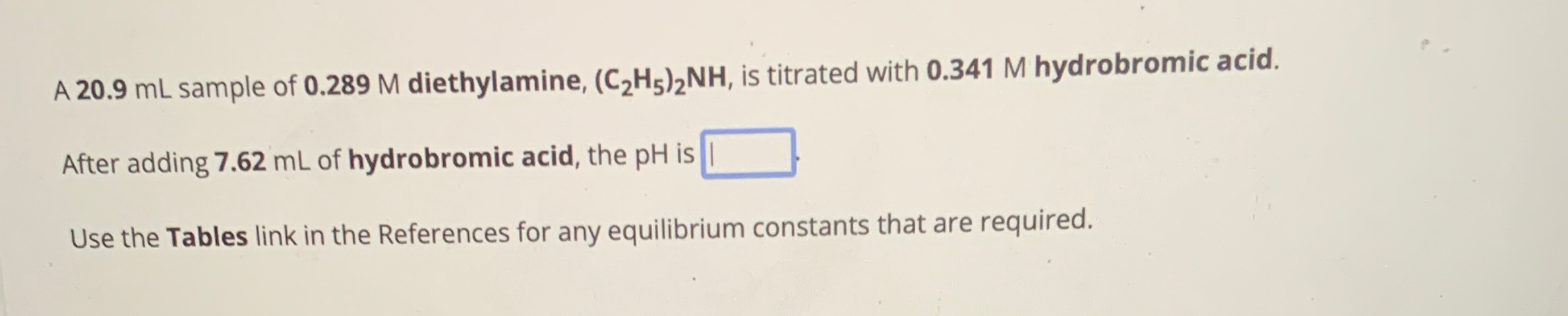 Solved A 20.9mL ﻿sample of 0.289M ﻿diethylamine, (C2H5)2NH, | Chegg.com