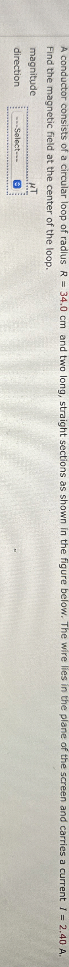 Solved A conductor consists of a circular loop of radius | Chegg.com