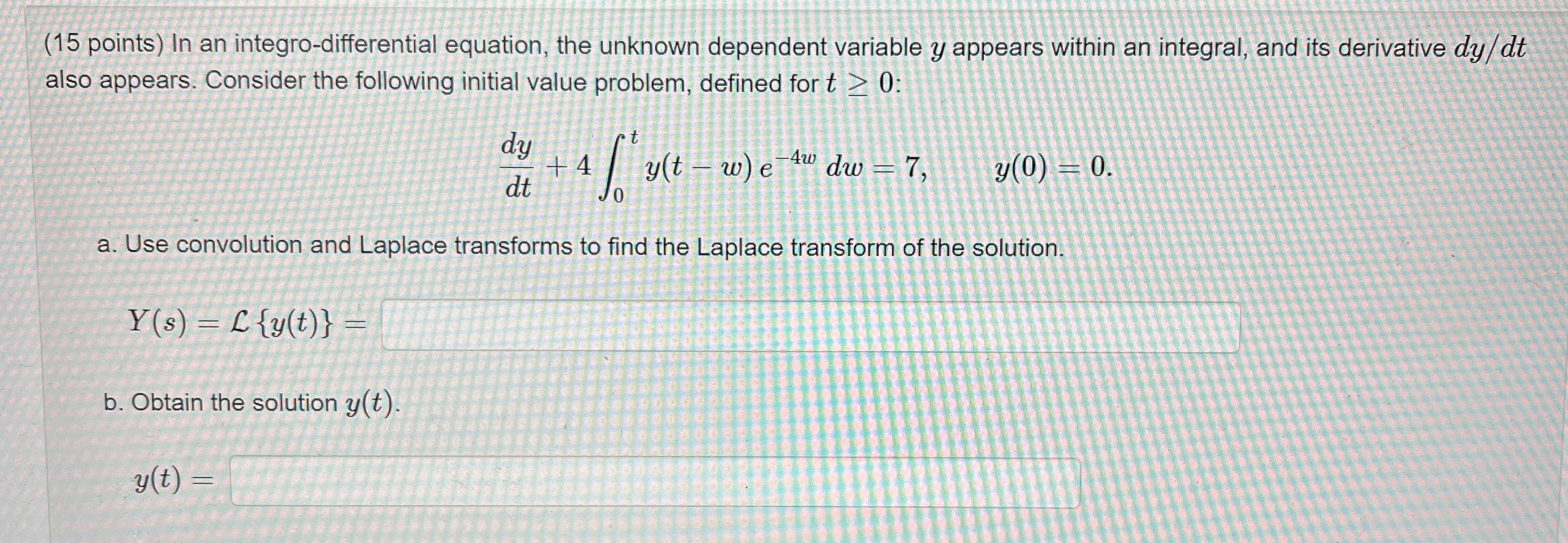 Solved (15 ﻿points) ﻿In an integro-differential equation, | Chegg.com
