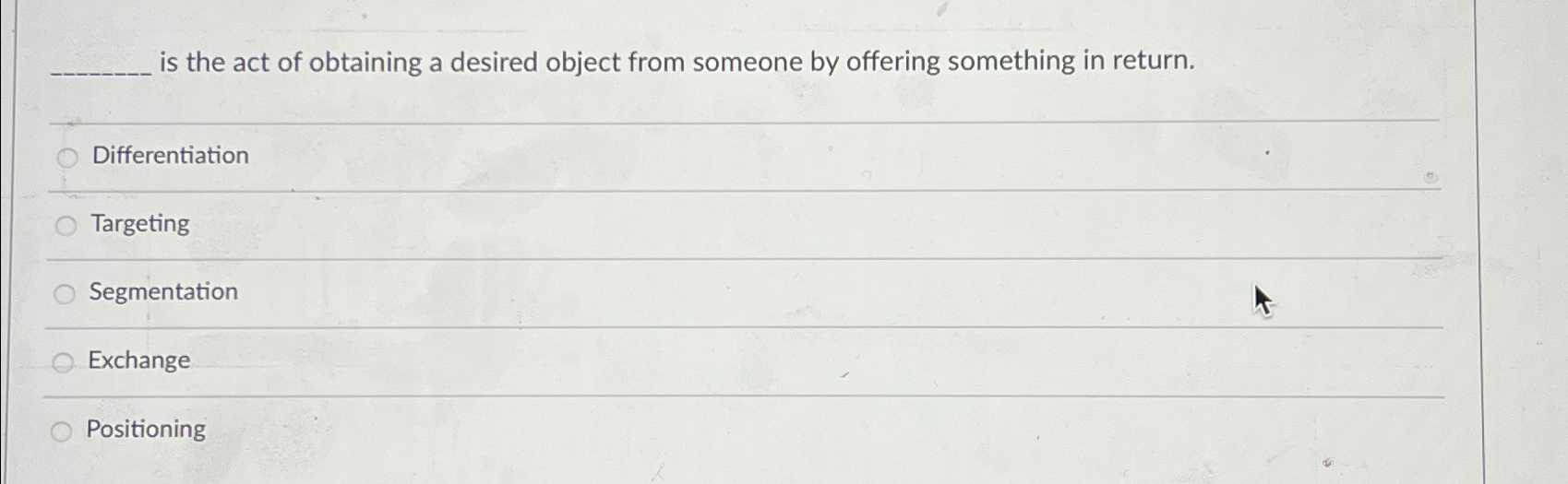 Solved is the act of obtaining a desired object from someone | Chegg.com