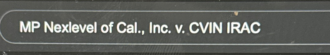 Solved MP Nexlevel of Cal., Inc. v. ﻿CVIN IRAC | Chegg.com