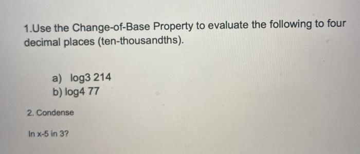 Solved 1.Use the Change-of-Base Property to evaluate the | Chegg.com