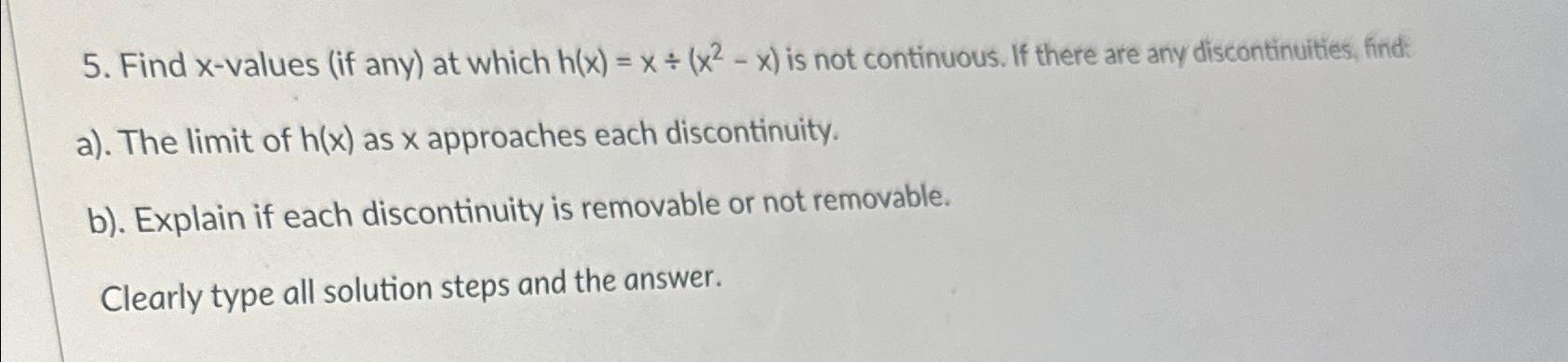 Solved Find x-values (if any) at which h(x)=x÷(x2-x) is | Chegg.com Solved Find x-values (if any) at which h(x)=x÷(x2-x) is | Chegg.com